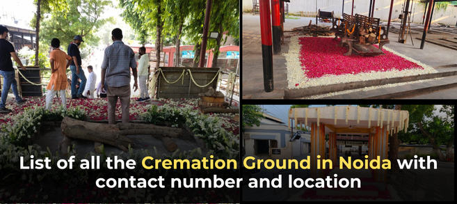 List of Cremation Grounds in Noida with Contact no & Location