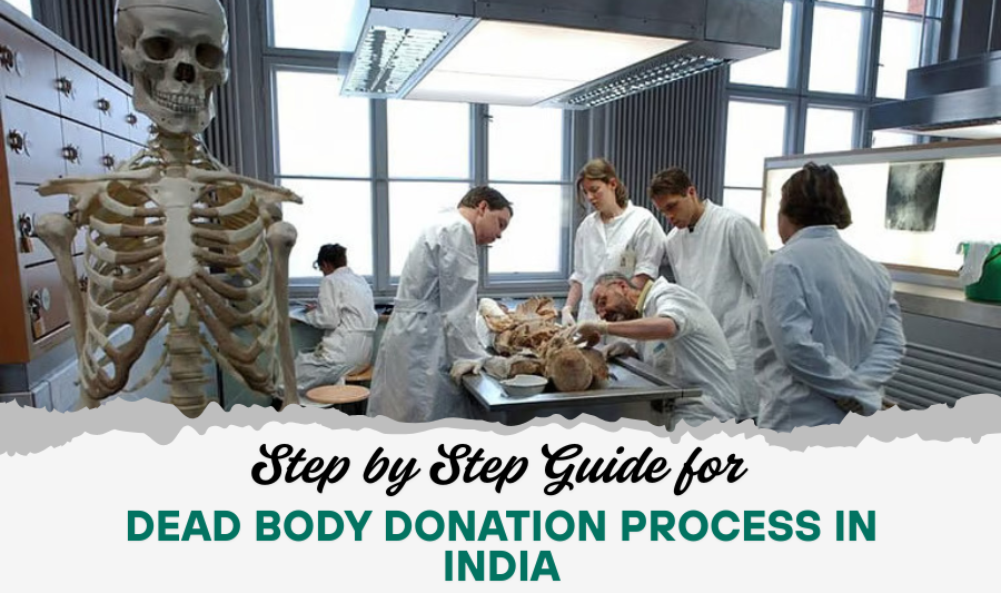Procedure to Donate Body After Death in India